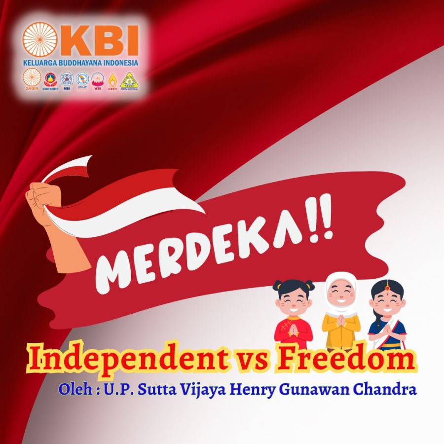 MERDEKA, Independent vs Freedom | KBI - Keluarga Buddhayana Indonesia